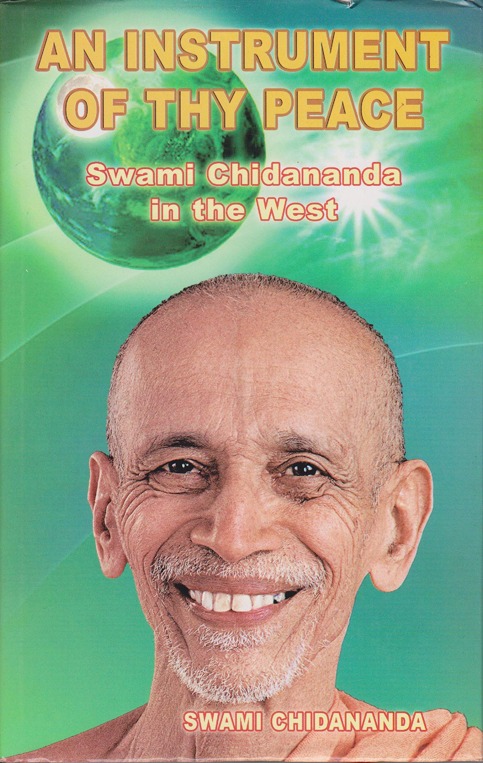 An Instrument of Thy Peace: Swami Chidananda in the West – Universal reads
